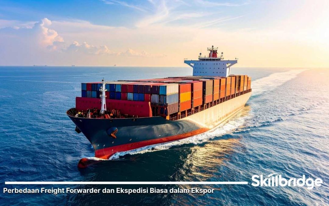 Perbedaan Freight Forwarder dan Ekspedisi Biasa dalam Ekspor